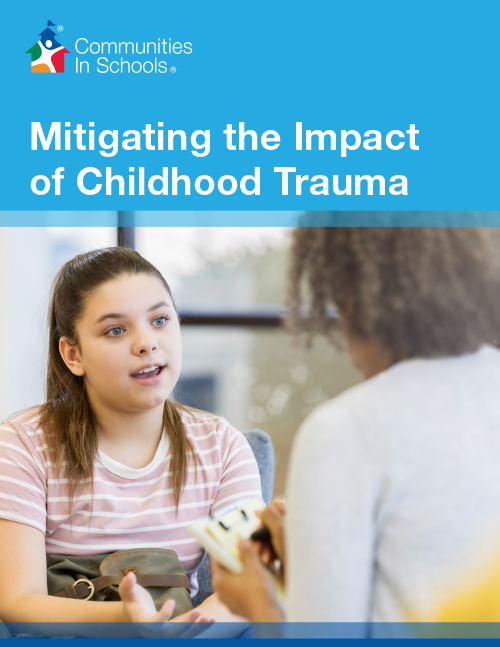 Mitigating the Impact of Childhood Trauma - Communities In Schools